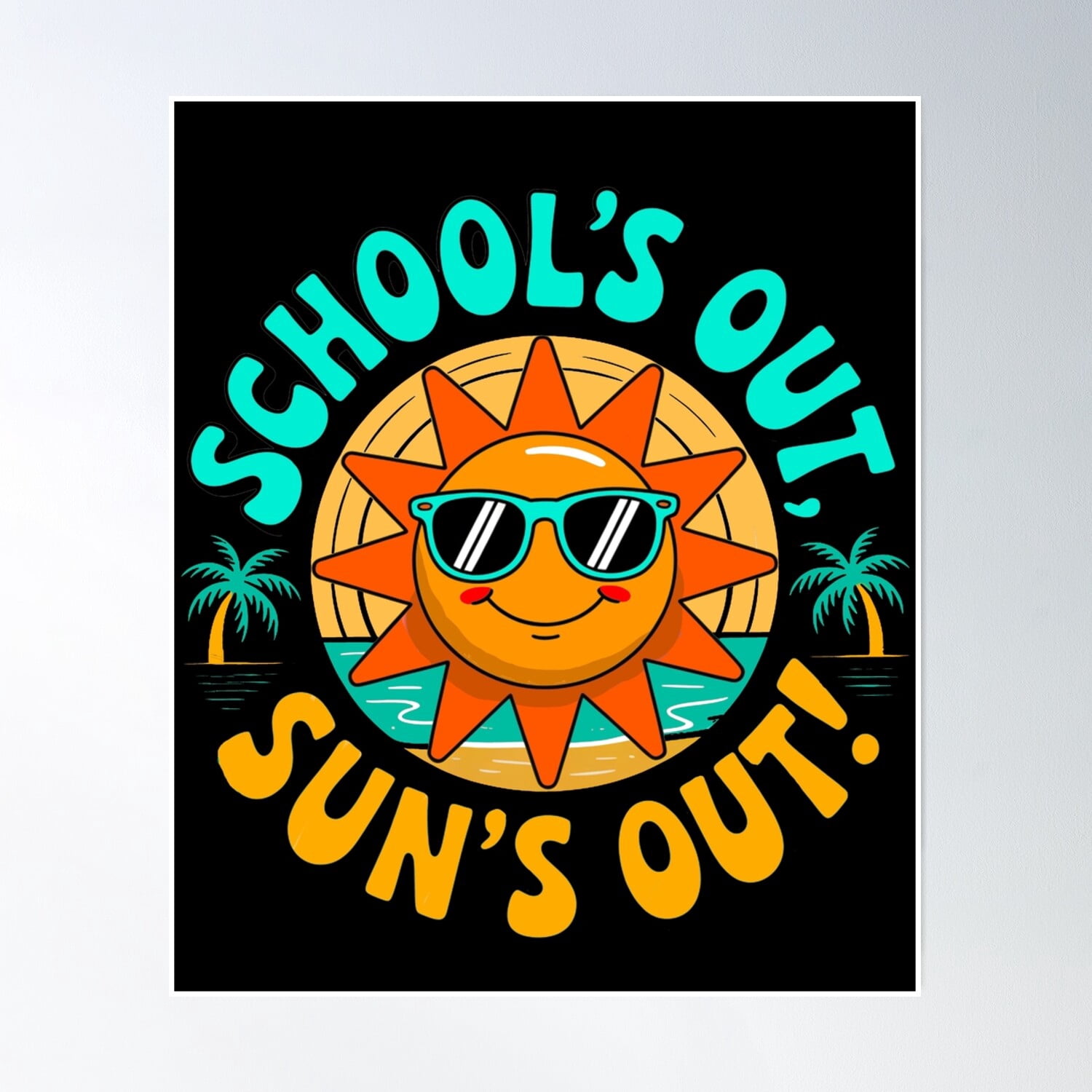 Bloom Theory School Out, Sun’S Out, Summer 2025 Poster Wall Art, Modern ...