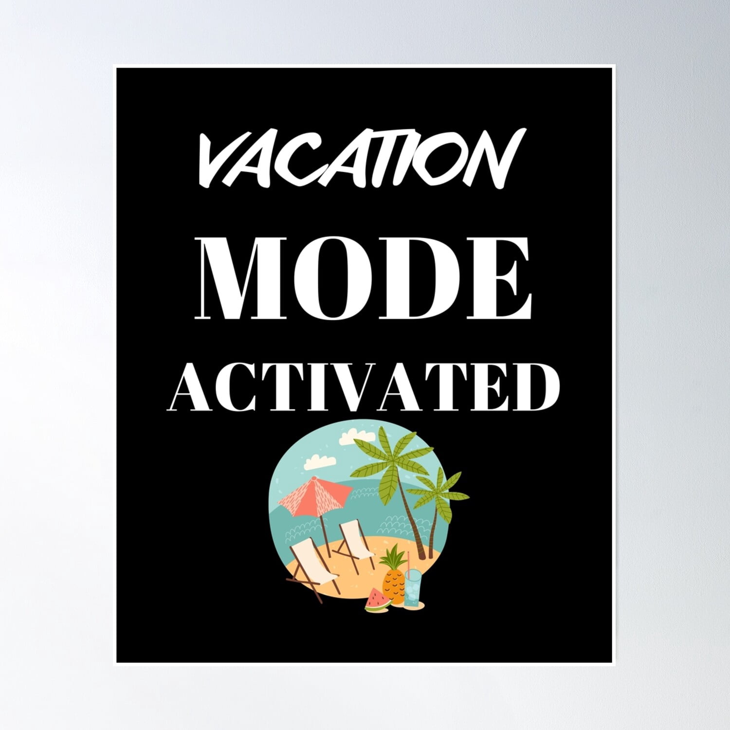 Bloom Theory Vacation Mode Activated Poster Wall Art, Modern Wall Decor ...