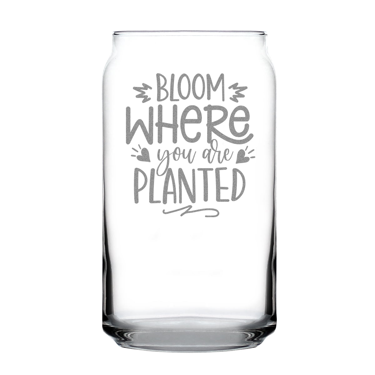 Bloom Where You Are Planted Hand Engraved 16oz Can Shaped Pint Glass ...