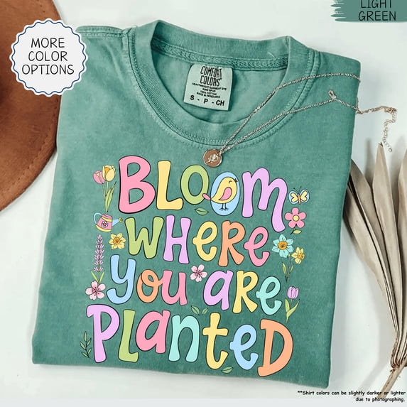 Bloom Where You Are Planted Shirt Mental Health Shirt Floral ...