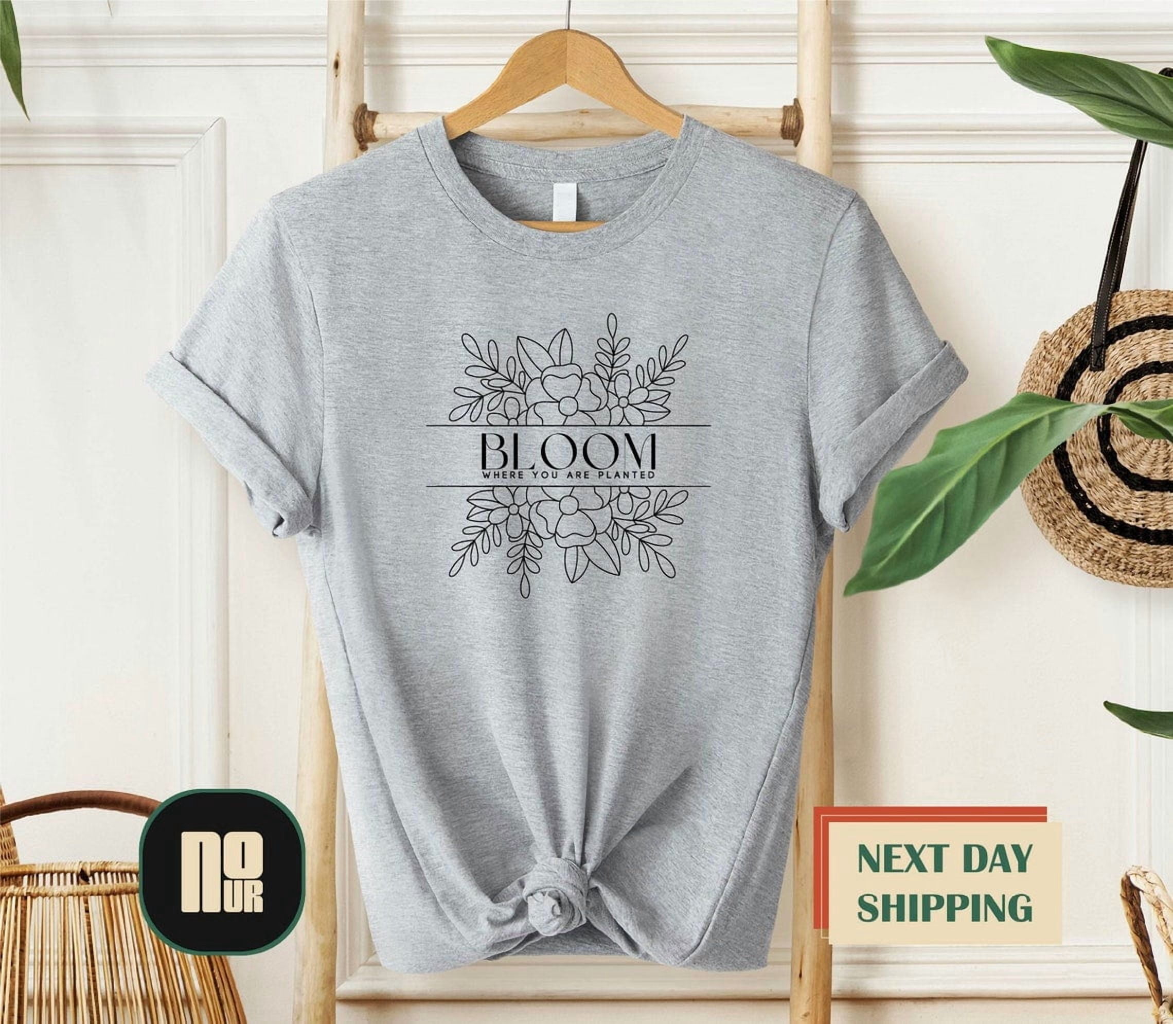 Bloom Where You Are Planted Shirt, Plant Mom Clothing, Plant Lover ...