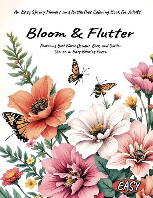 Bloom & Flutter An Easy Spring Flowers and Butterflies Coloring Book ...