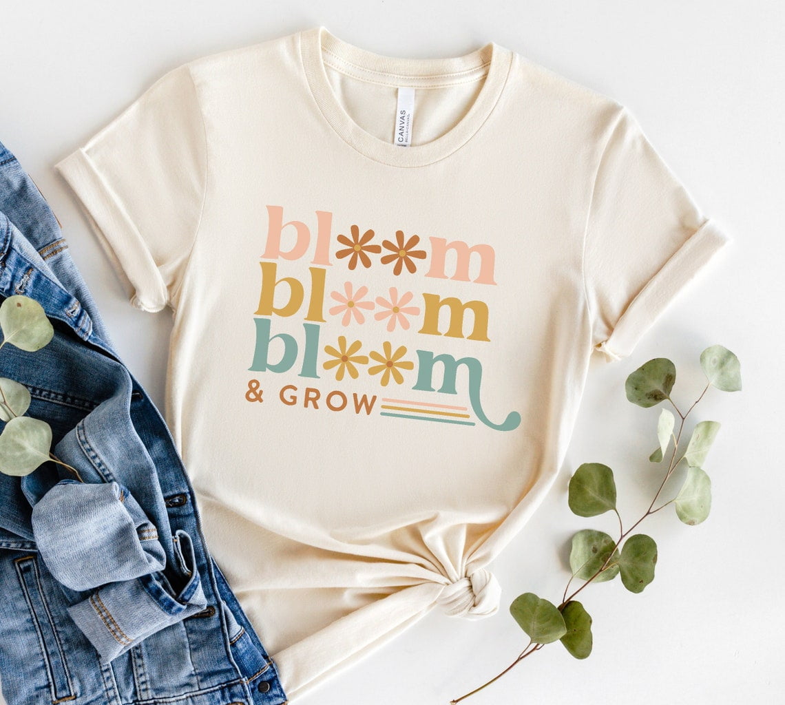 Bloom and Grow, Positive Retro, Boho Graphic, Inpsirational Shirts ...