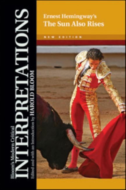 Bloom's Modern Critical Interpretations Ernest Hemingway's the Sun Also Rises, (Hardcover ...