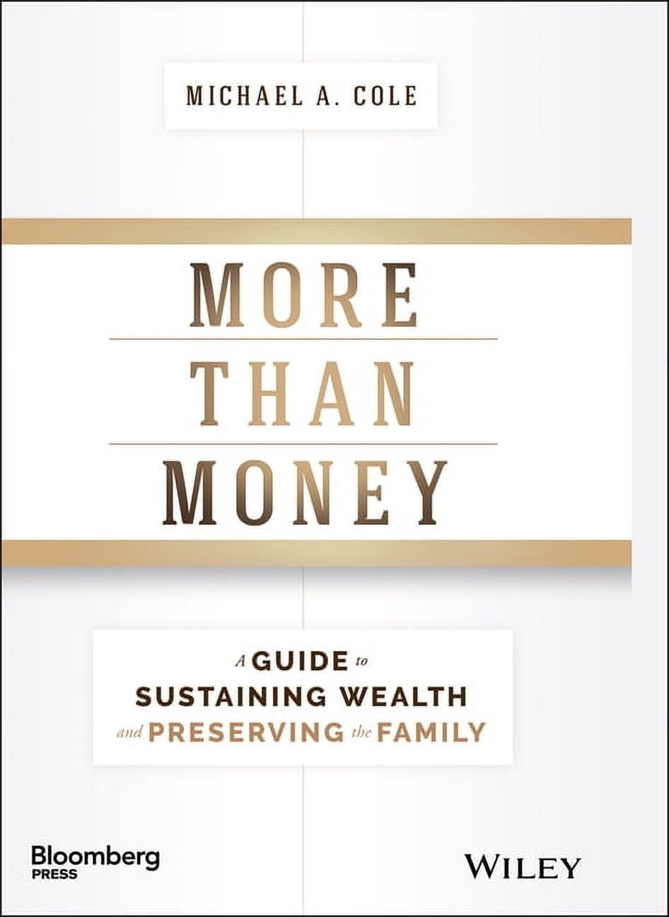 Bloomberg: More Than Money: A Guide to Sustaining Wealth and Preserving ...