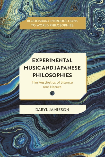 Bloomsbury Introductions to World Philos Experimental Music and ...