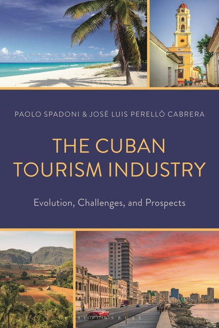 Bloomsbury Studies on Cuba The Cuban Tourism Industry: Evolution ...