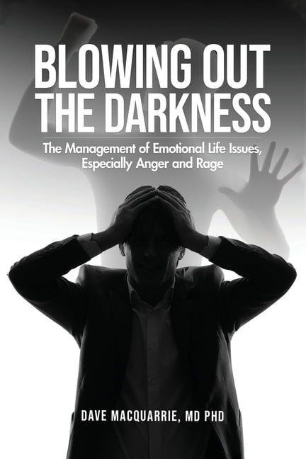 Blowing Out the Darkness: The Management of Emotional Life Issues ...