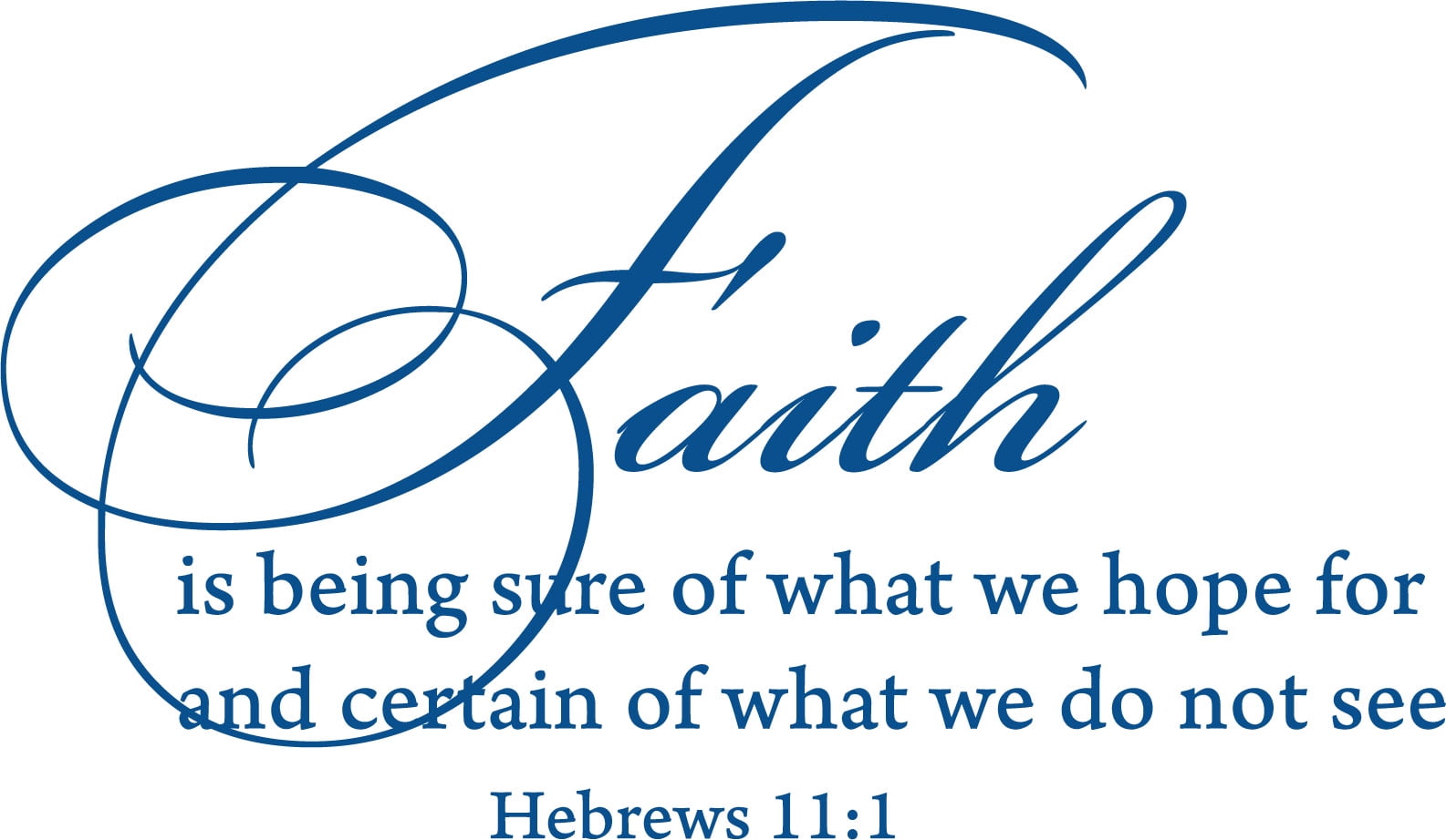 Blue 22" x13" Decaltor Hebrews 11:1 Faith is Being Sure of What We Hope ...