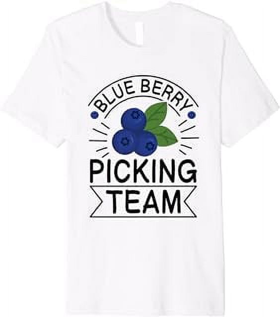 Blue Berry Picking Team Design for a Blueberry Picking Crew Premium T ...