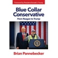 Blue Collar Conservative: From Reagan to Trump, (Paperback) - Walmart.com
