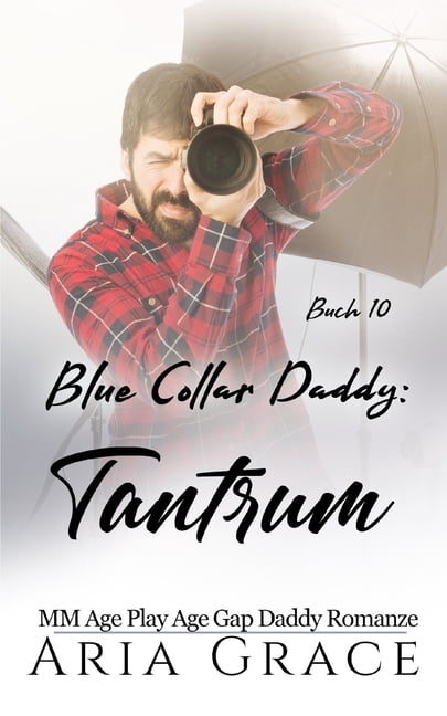 Blue Collar Daddy (German) Blue Collar Daddy: Tantrum: MM Age Play ...