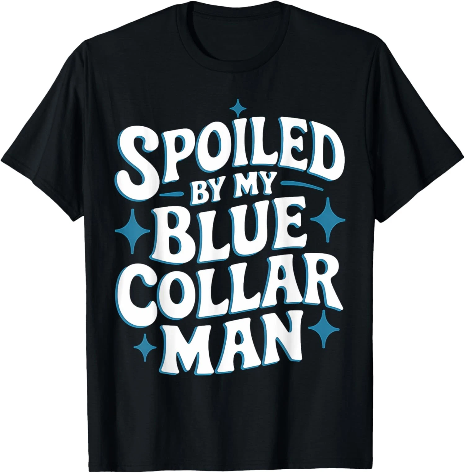 Blue Collar Man Spoiled Funny Husband Wife Marriage Humor Unisex T ...