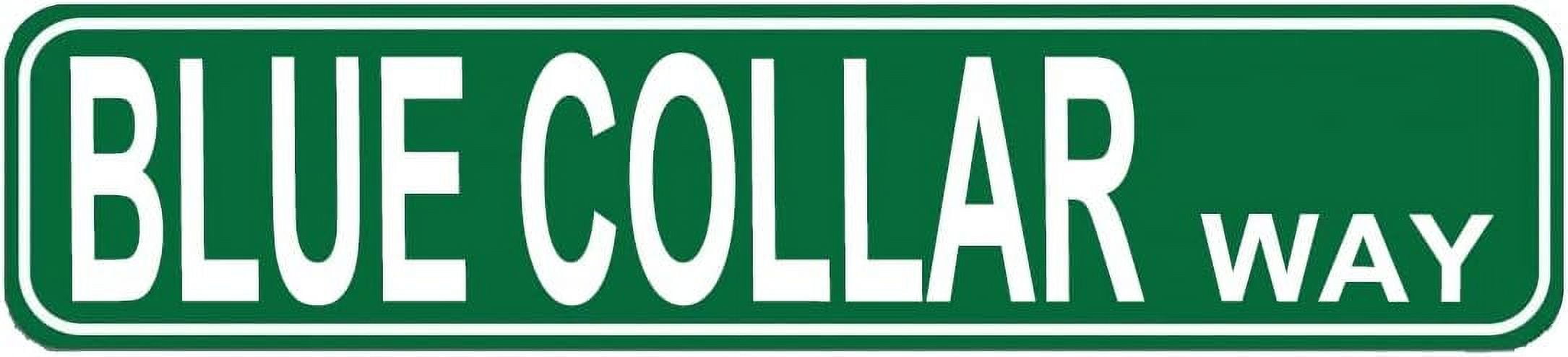 Blue Collar Way Street Sign, Quality Metal Sign, Blue Collar Way Sign ...