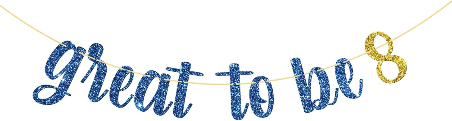 Blue & Gold Glitter Great To Be 8 Banner - 8th Birthday Party Supplies ...
