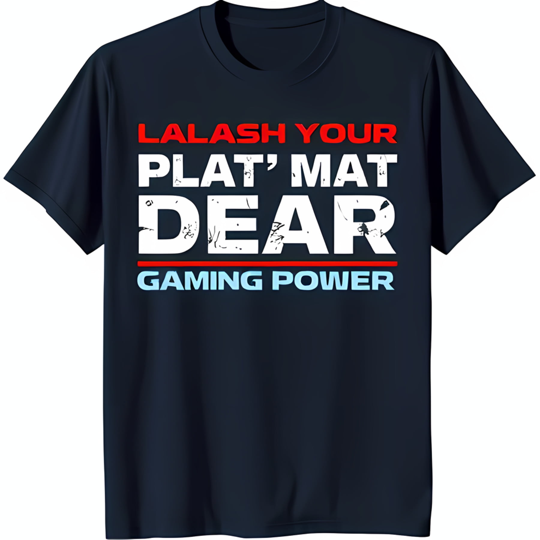 Blue Graphic T-Shirt 'Lalash Your Plat' Mat Dear' with Gaming Power ...