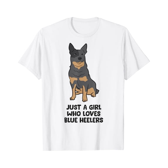 Blue Heeler Dog Girl Just A Girl Who Loves Blue Heeler Dogs T-Shirt ...