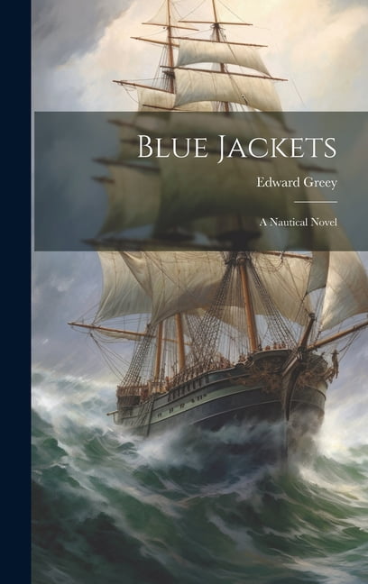 Blue Jackets : A Nautical Novel (Hardcover) - Walmart.com