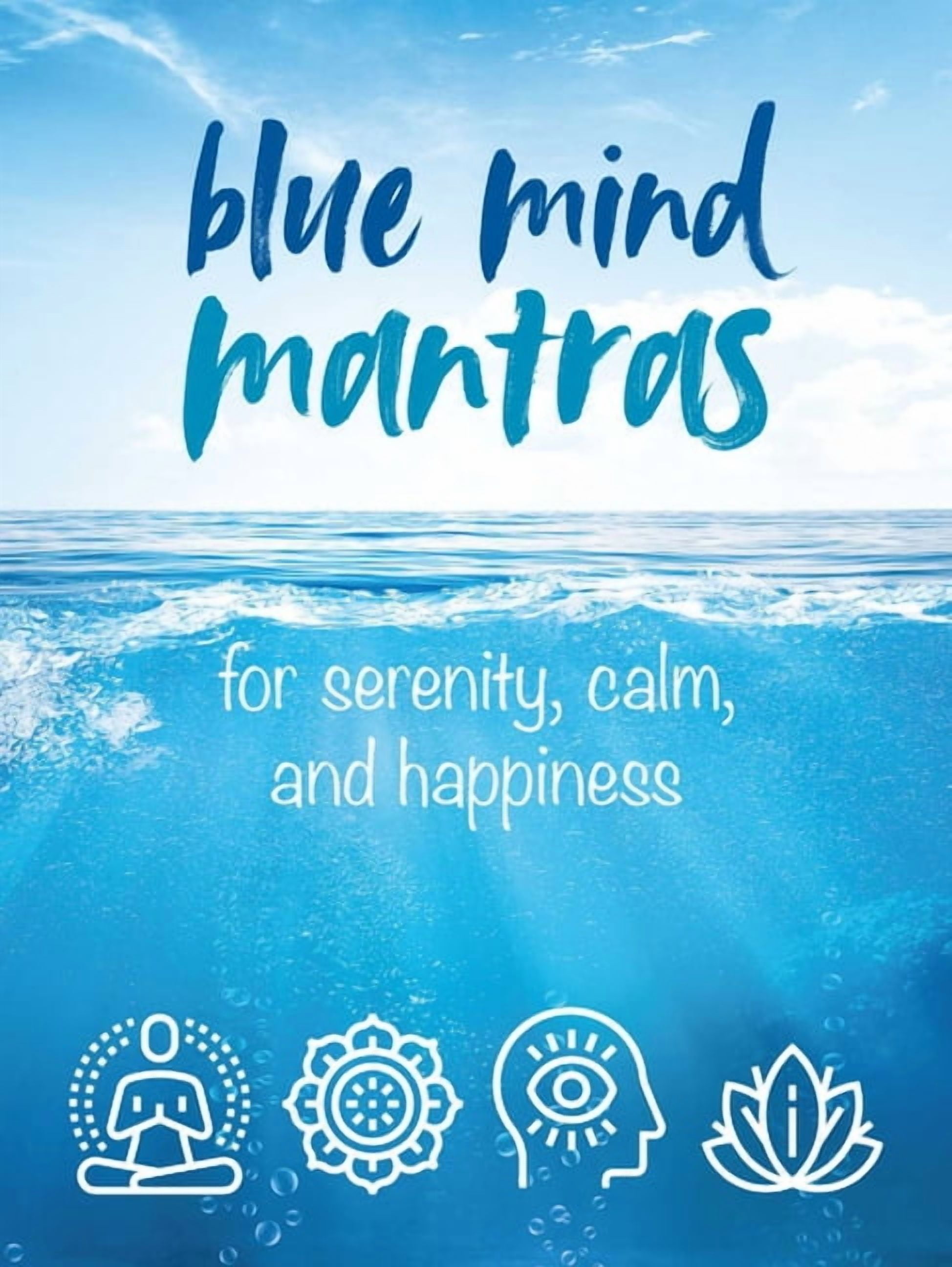 Blue Mind Mantras: For Serenity, Calm, and Happiness, (Hardcover ...