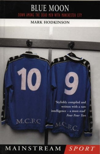 Pre-Owned Blue Moon: The Modern Football Classic of a Season Down Among ...