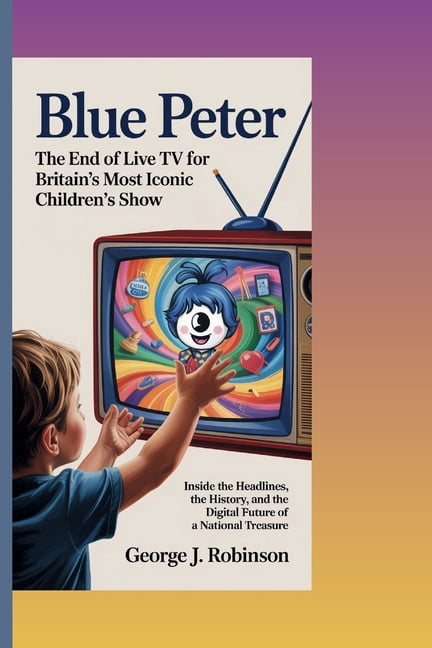 Blue Peter: THE END OF LIVE TV FOR BRITAIN'S MOST ICONIC CHILDREN'S ...
