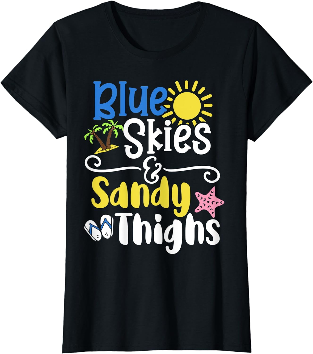 Blue Skies & Sandy thighs Funny Summer Vacation Beach gift T-Shirt ...