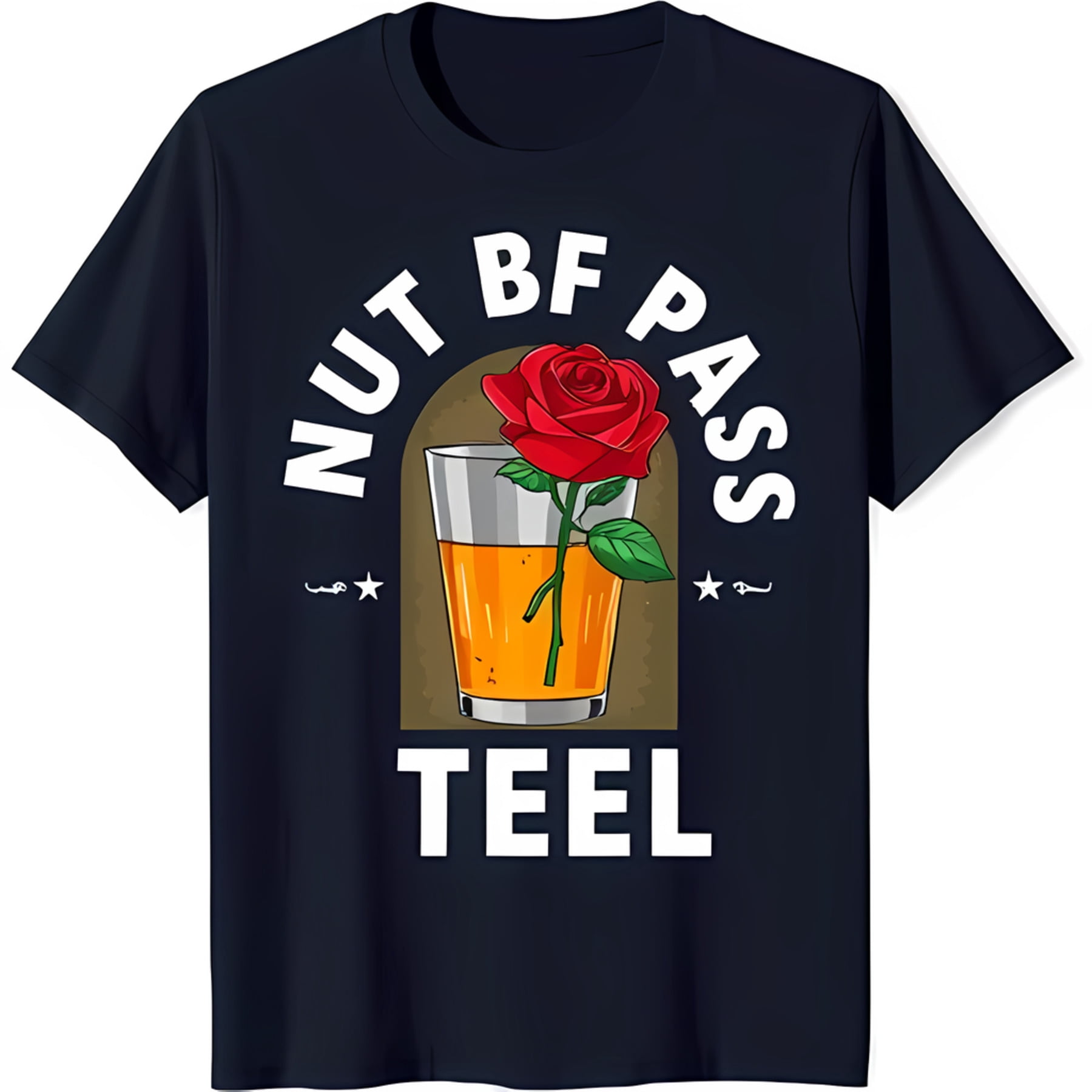 Blue T-Shirt with White Glass and Rose Graphic Funny 'NUT BF PASS TEEL ...