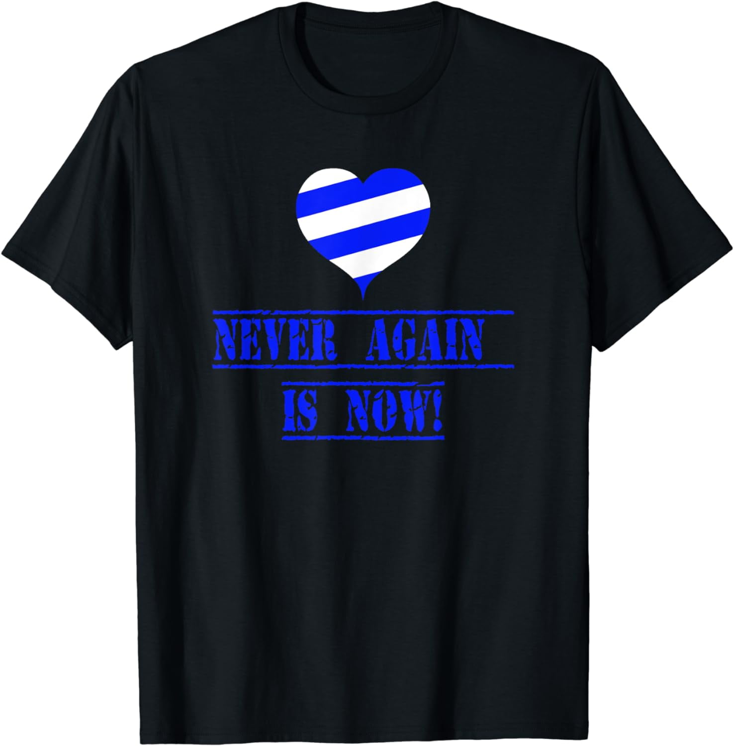 Blue & White Heart Jewish Israeli Pride, Never again is now! T-Shirt ...