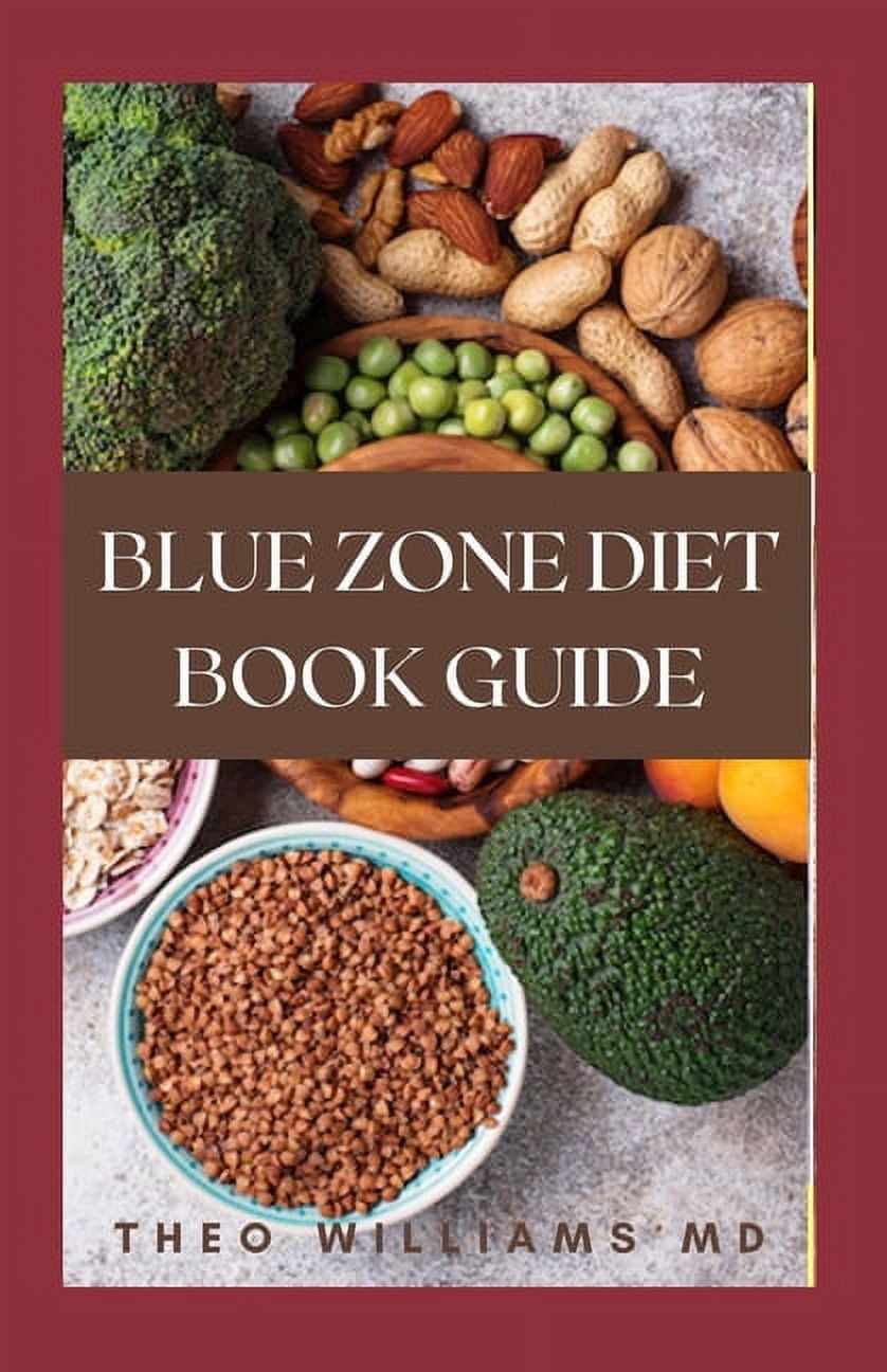 Blue Zone Diet Book Guide: All You Need To Know About Eating Healthy Recipes And Living Longer ...