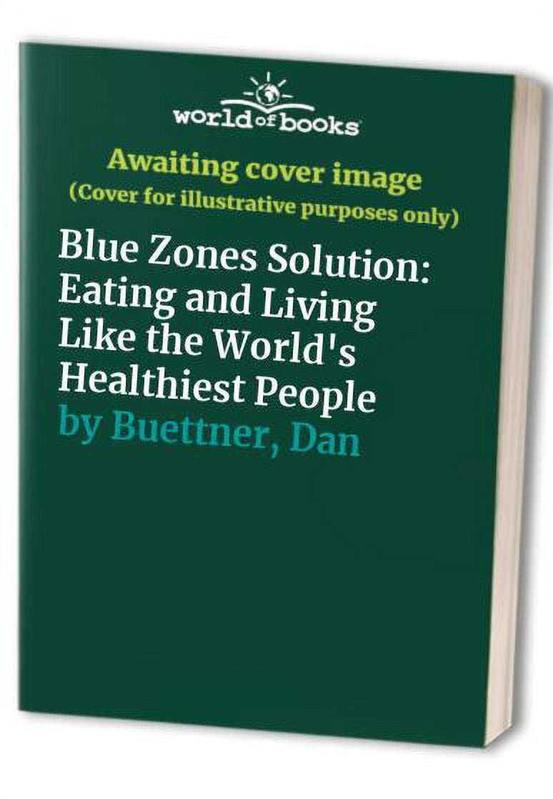 Pre-Owned Blue Zones Solution: Eating and Living Like the World's ...