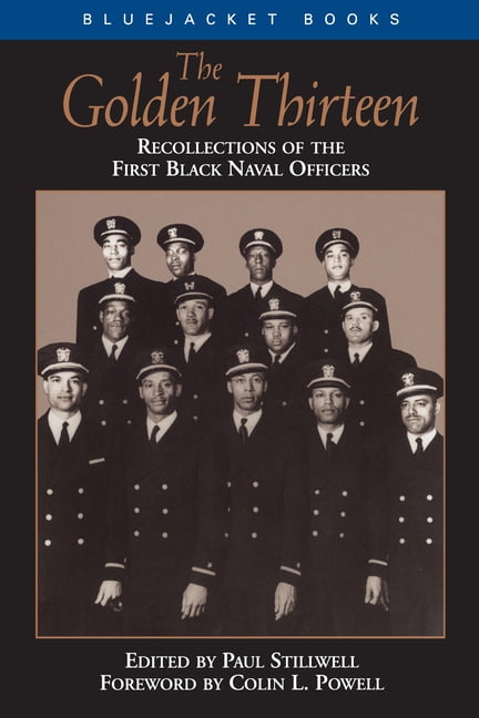 Bluejacket Books The Golden Thirteen: Recollections of the First Black ...