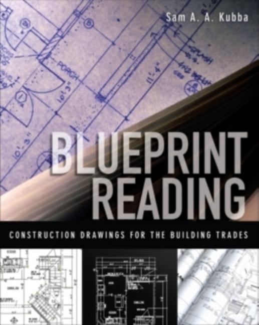 Blueprint Reading: Construction Drawings for the Building Trades ...