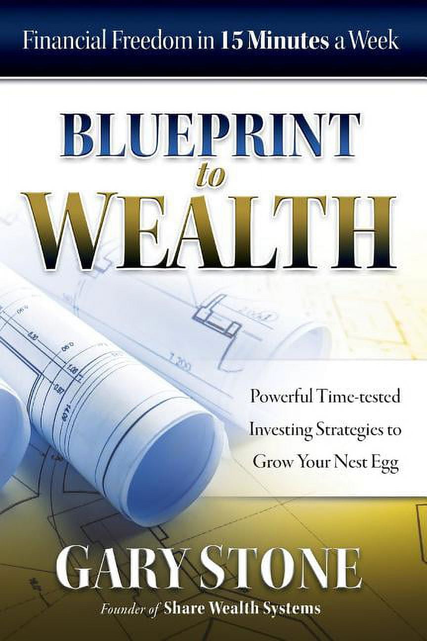 Blueprint to Wealth: Financial Freedom in 15 Minutes a Week (Paperback ...