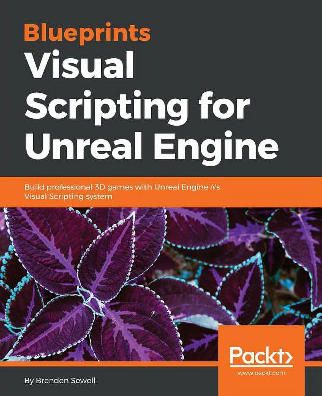 Blueprints Visual Scripting for Unreal Engine: Build professional 3D ...