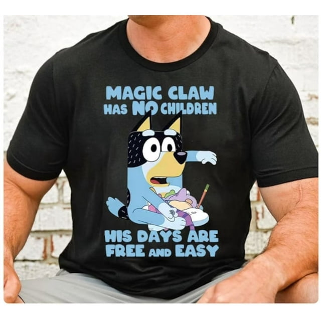 Bluey Bandit Magic Claw has No Children His Days are Free & Easy Shirt ...