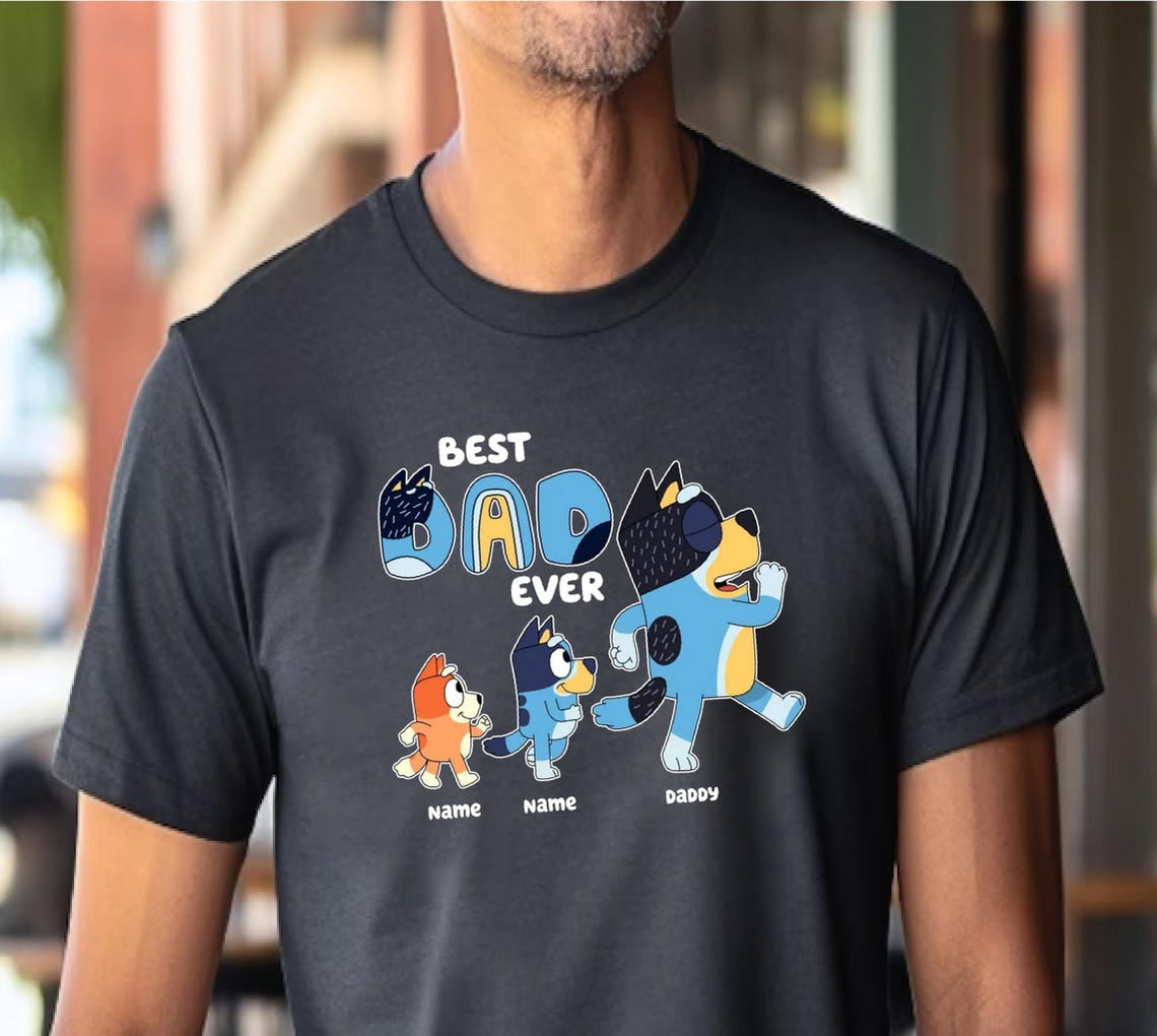 Bluey Best Dad Ever Custom Bluey Shirt Custom Fathers Day Gifts Bluey ...
