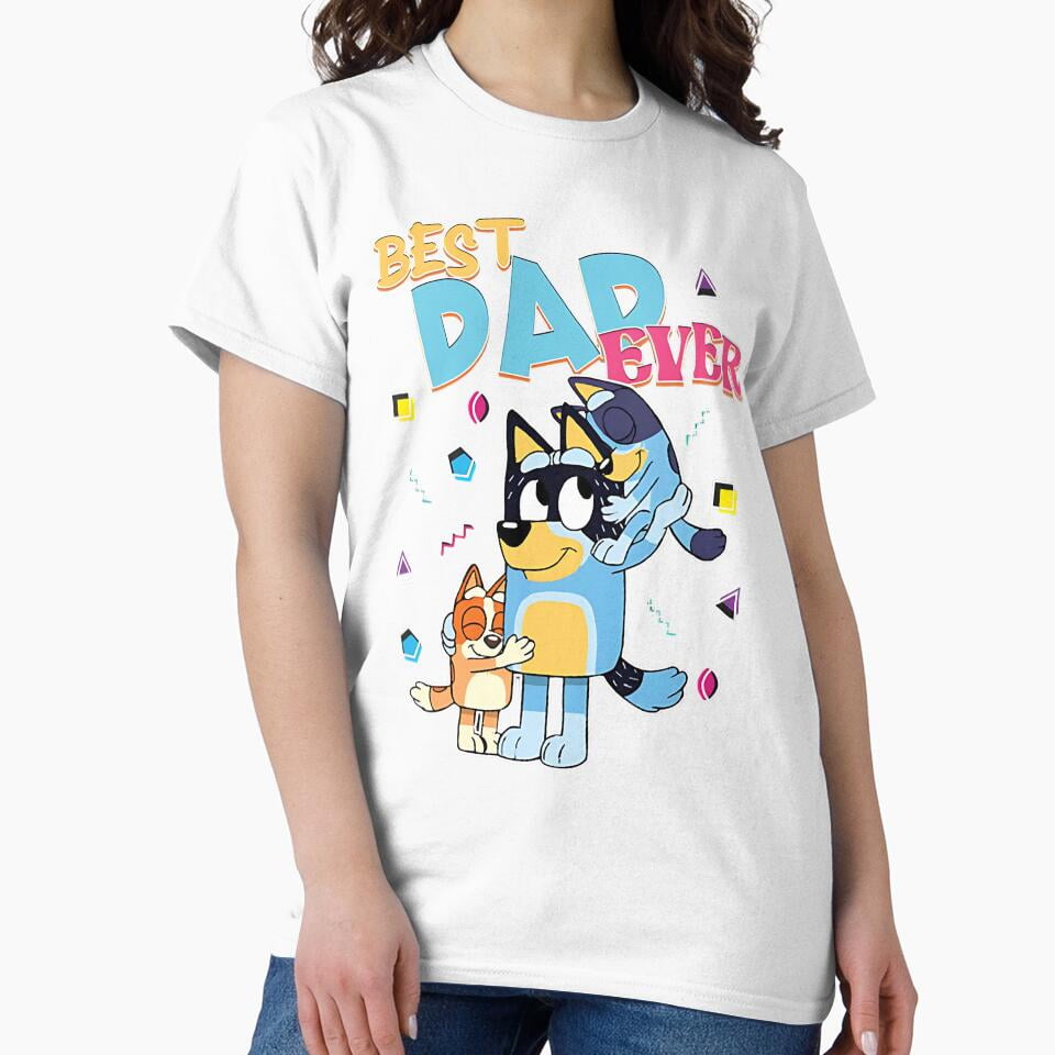Bluey Best Dad Ever Dog A102 Classic T-Shirt, All Size S-5XL Bluey ...