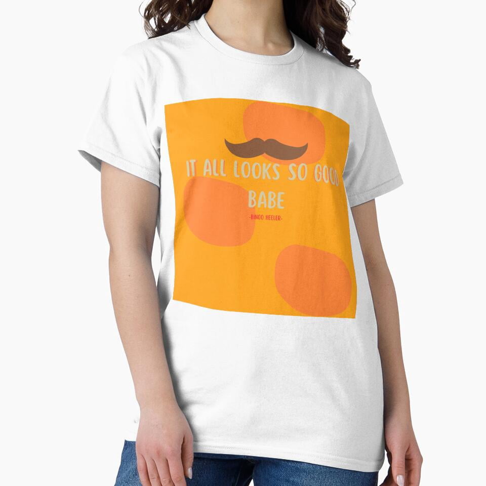 Bluey Bingo Heeler "It All Looks So Good Babe" Classic T-Shirt, All ...