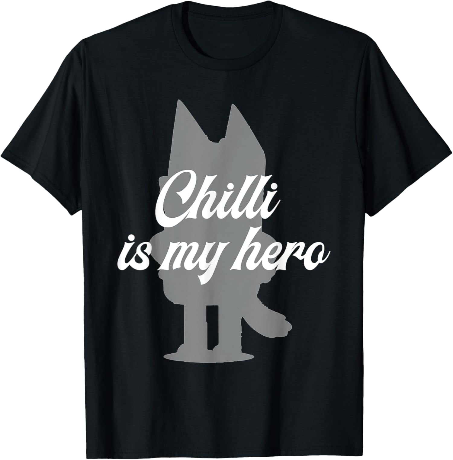 Bluey Chilli Is My Hero, Blue Heeler Dog T-Shirt, Unisex S-5Xl Hot ...