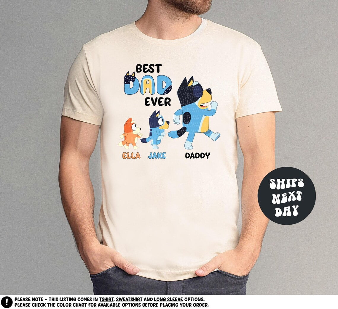 Bluey Custom Blue Dog Dad Shirt Best Dad Ever Blue Bandit Shirt Fathers ...