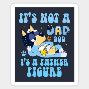 Bluey Dad, It'S Not A Dad Bod, It'S A Father Figure Sticker Bluey ...