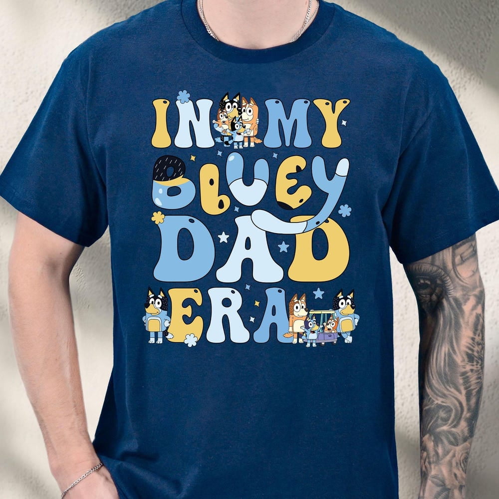 In My Bluey Dad Era T-Shirt, Bandit Heeler Shirt, Bluey Dad Era Shirt ...