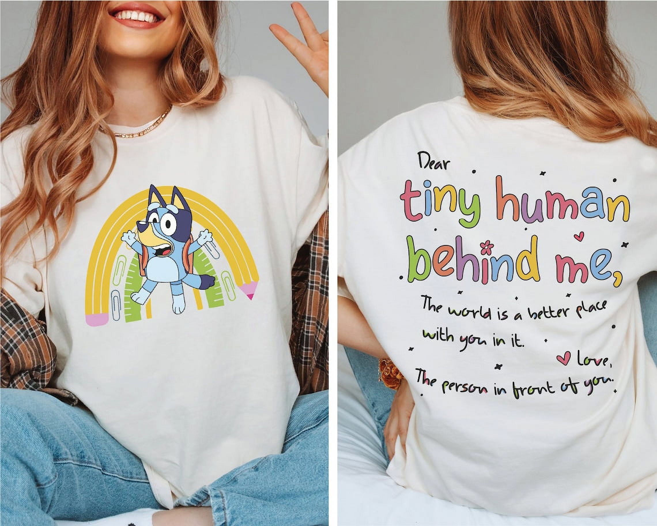 Bluey Dear Tiny Human Behind Me T-shirt, The World Is a Better Place ...