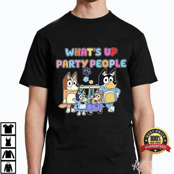 Bluey Family What S Up Party People T-Shirt Shirt, Size 3Xl, Tee Dark ...