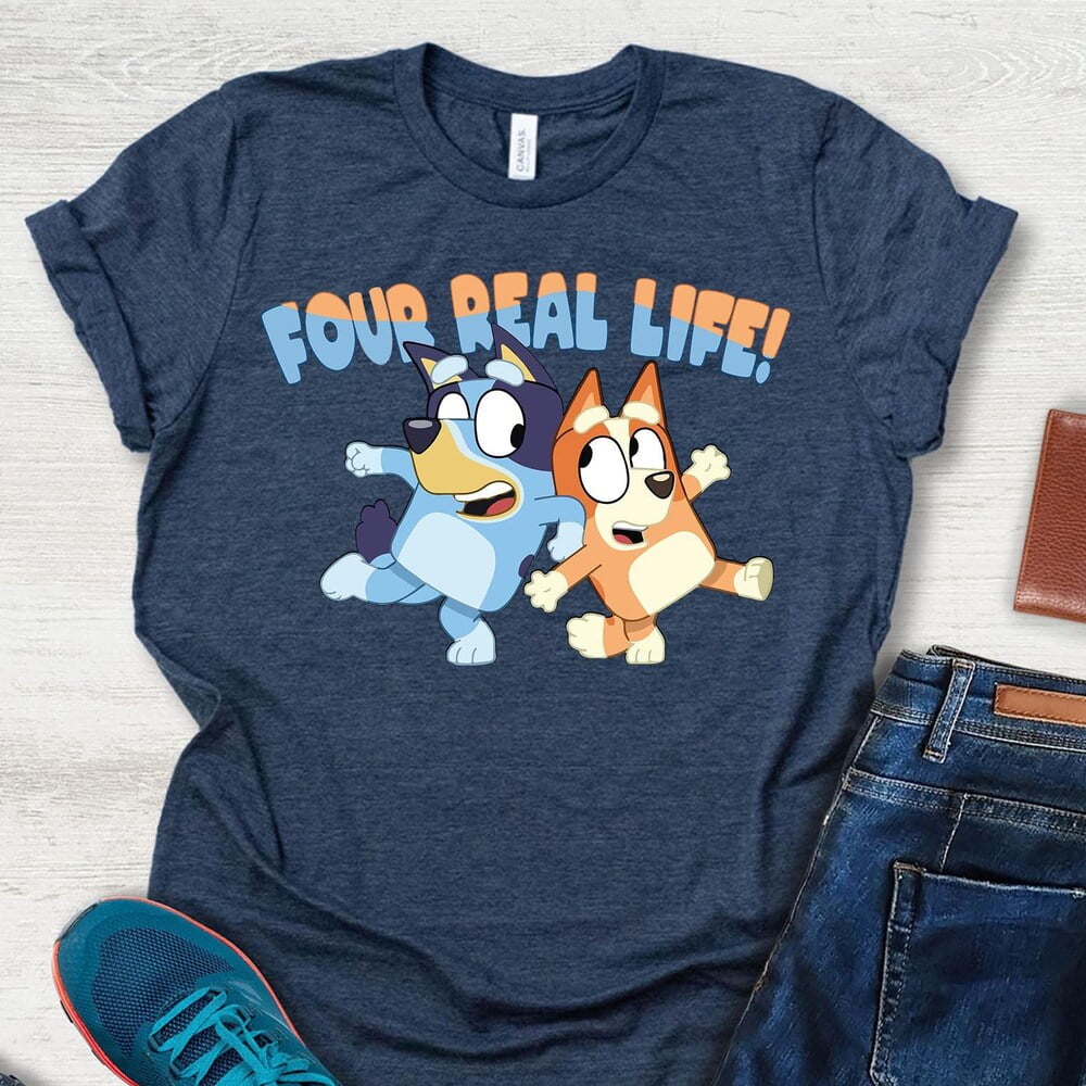 Bluey Four Real Life Shirt, Blue Shirt Friends Shirt Blue Birthday ...