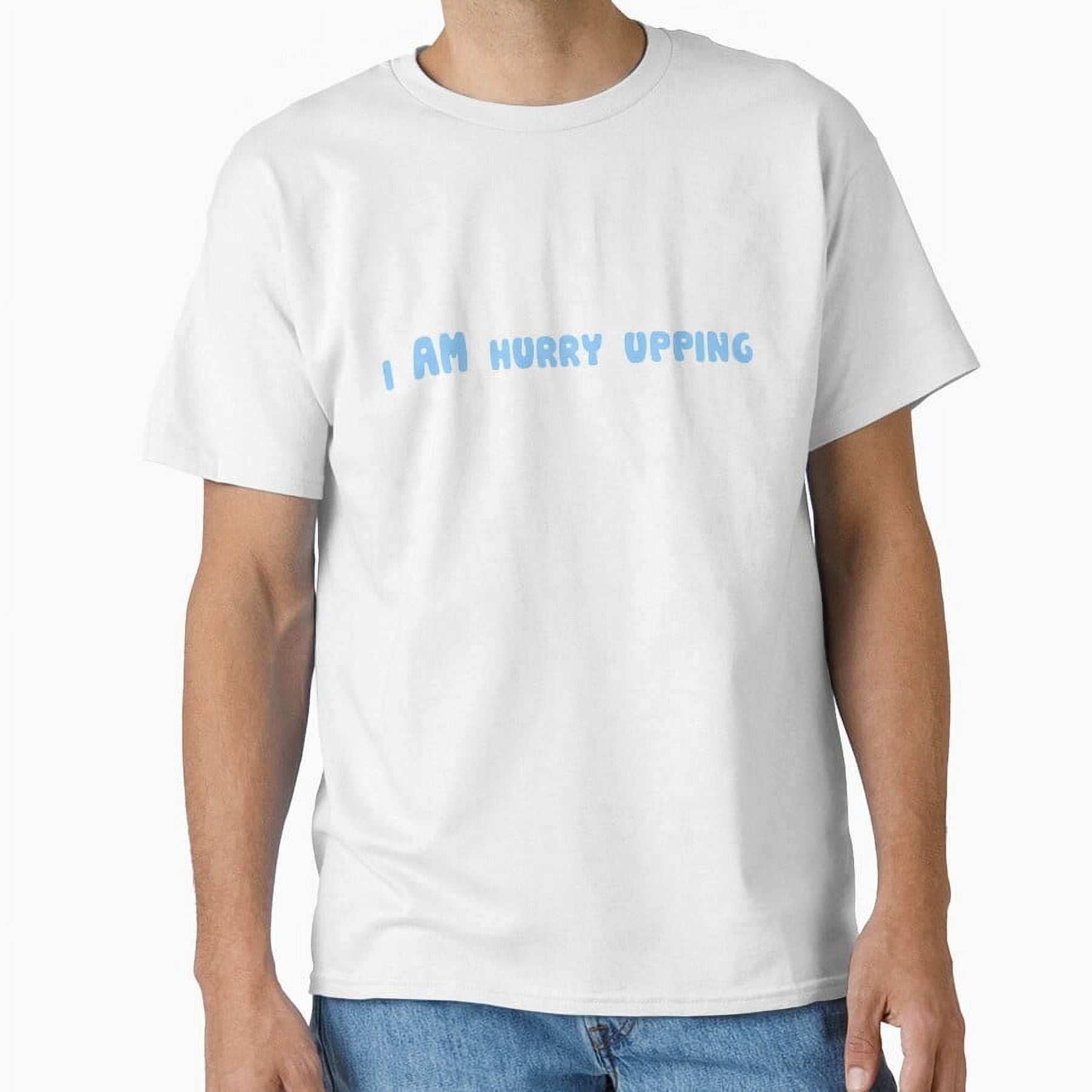 Bluey I Am Hurry Upping Classic T-Shirt - Walmart.com