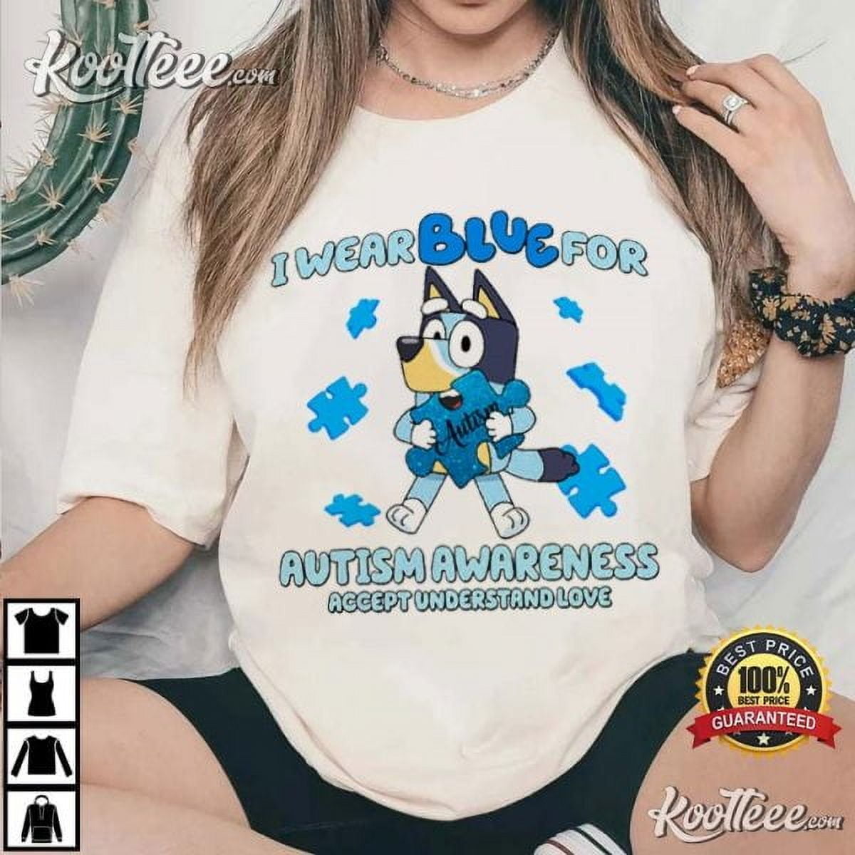 Bluey I Wear Blue For Autism Awareness Accept Understand Love Unisex ...