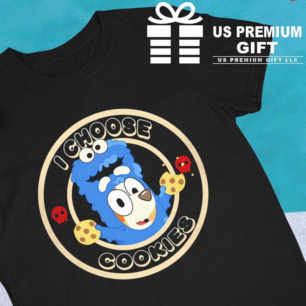 Bluey I choose cookies Bandit Heeler with Muppet costume cartoon shirt ...
