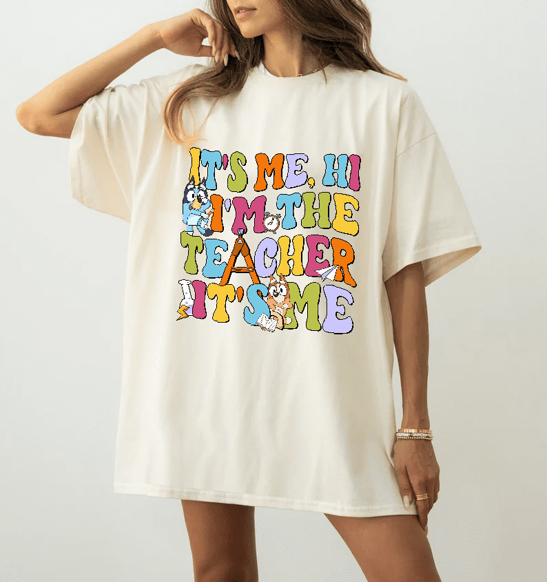 Bluey It'S Me I'M The Teacher Back To School Natural T-Shirt All Size S ...