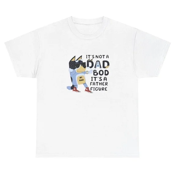 Bluey It'S Not A Dad Bod It'S A Father Figure T Shirt Bluey Father ...